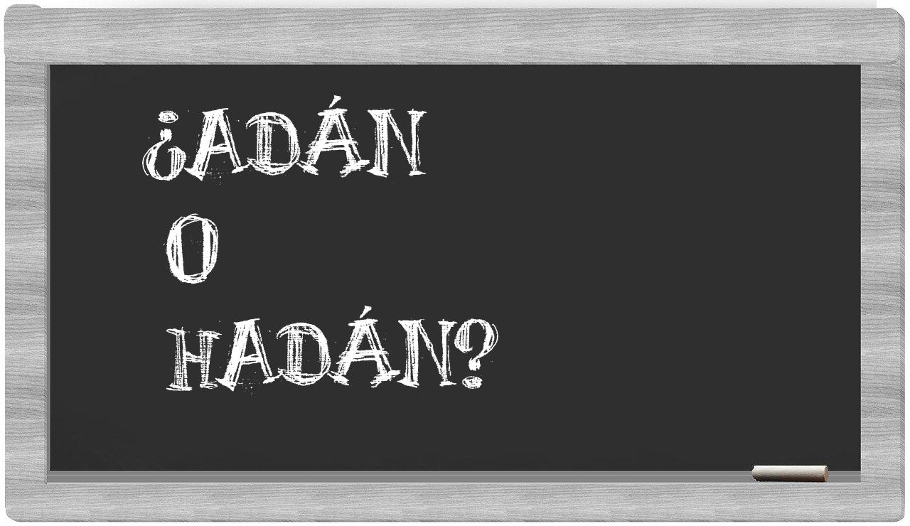 adán o hadán